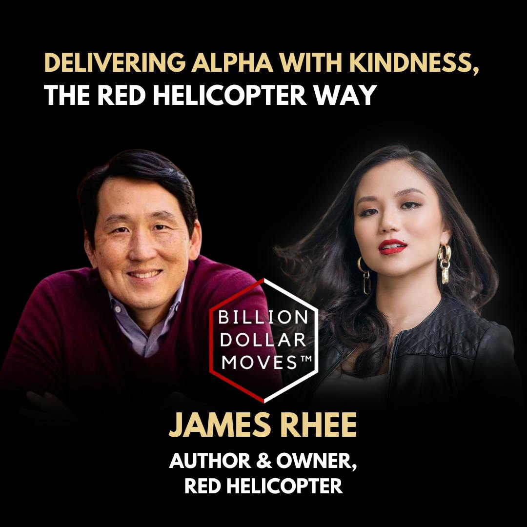 Bite: Delivering Alpha with Kindness, The Red Helicopter Way w/ James Rhee - Billion Dollar ...